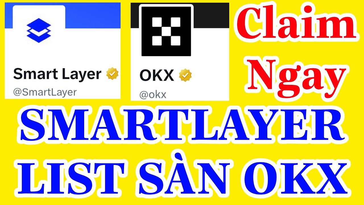 SMARTLAYER LIST SÀN OKX THÔNG TIN NHẬN AIRDROP CẦN BIẾT TỪ NỀN TẢNG CHÚC MỪNG MỌI NGƯỜI | Kiếm ...