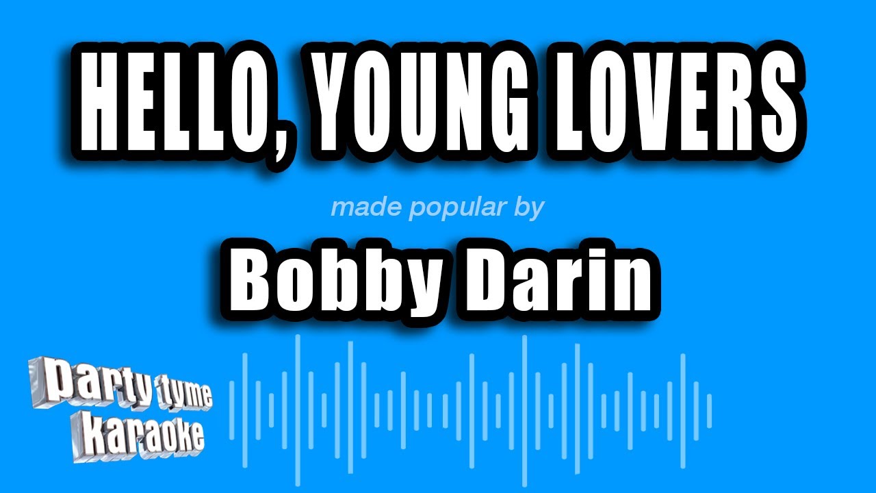 Bobby Darin - Hello, Young Lovers (Karaoke Version) - YouTube