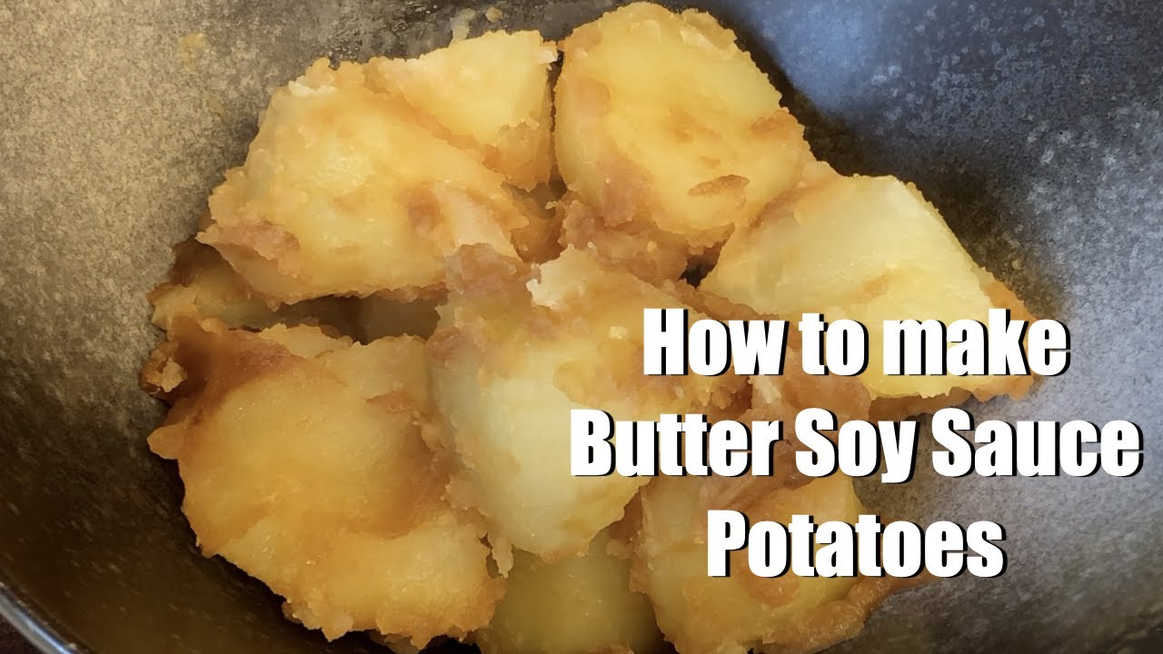 Butter Shoyu Potatoes | Potatoes with Butter and Soy Sauce - Japanese ...