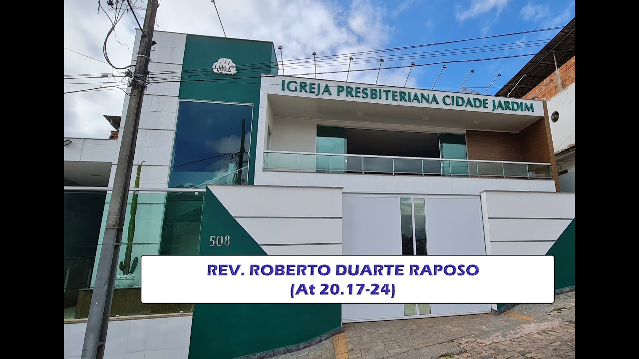 REV. ROBERTO DUARTE RAPOSO (Atos 20.17-24) - YouTube