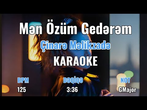 Çinarə Məlikzadə Mən özüm Gedərəm KARAOKE