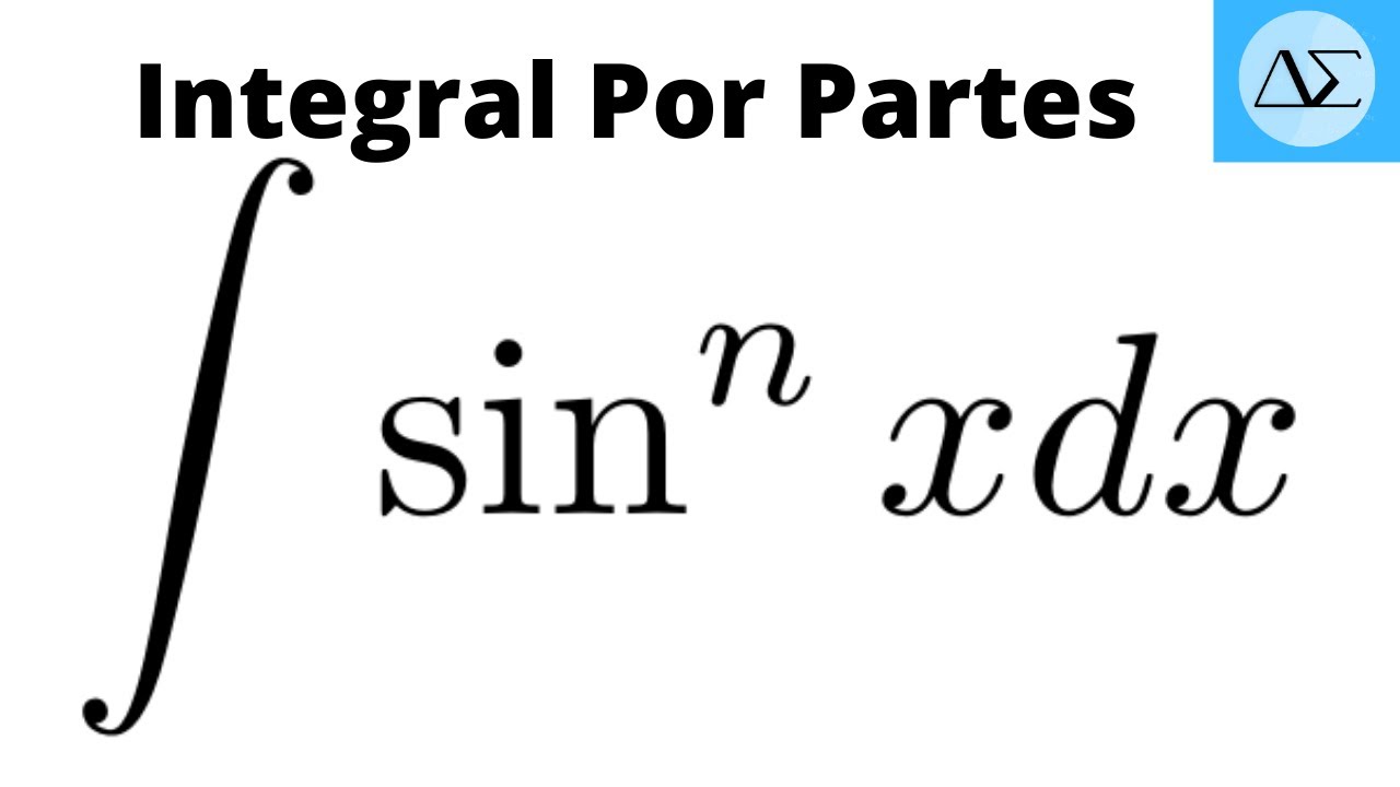 Integral Por Partes Trigonométrica, integral sen^n - PARTE 4, CÁLCULO 1 ...