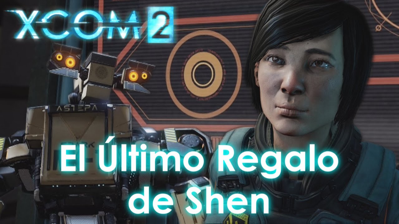 XCOM 2 en Español / DLC / El último regalo de Shen - YouTube