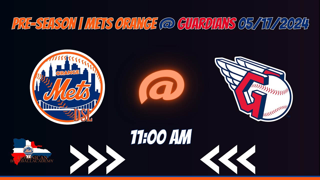 Pre-season | mets orange @ guardians 05/17/2024 - YouTube