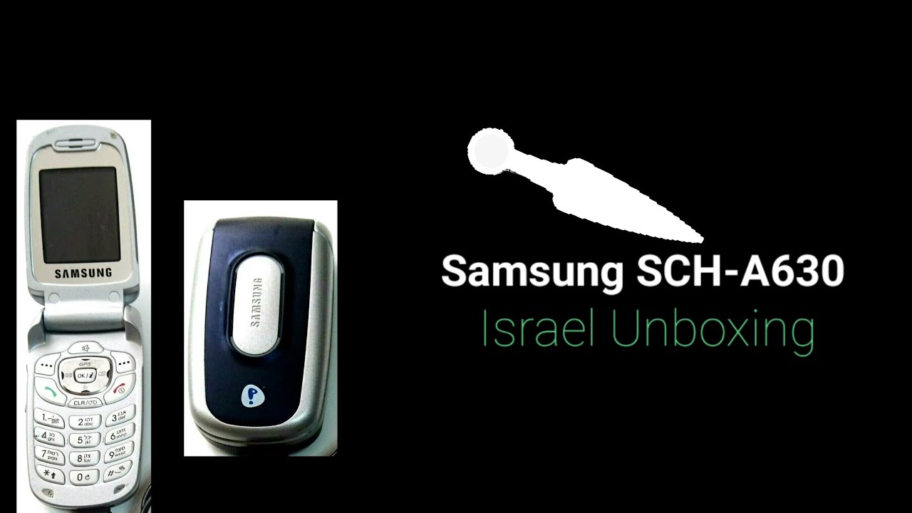 (Unreleased) Samsung SCH-A630 (Israel) Unboxing - YouTube
