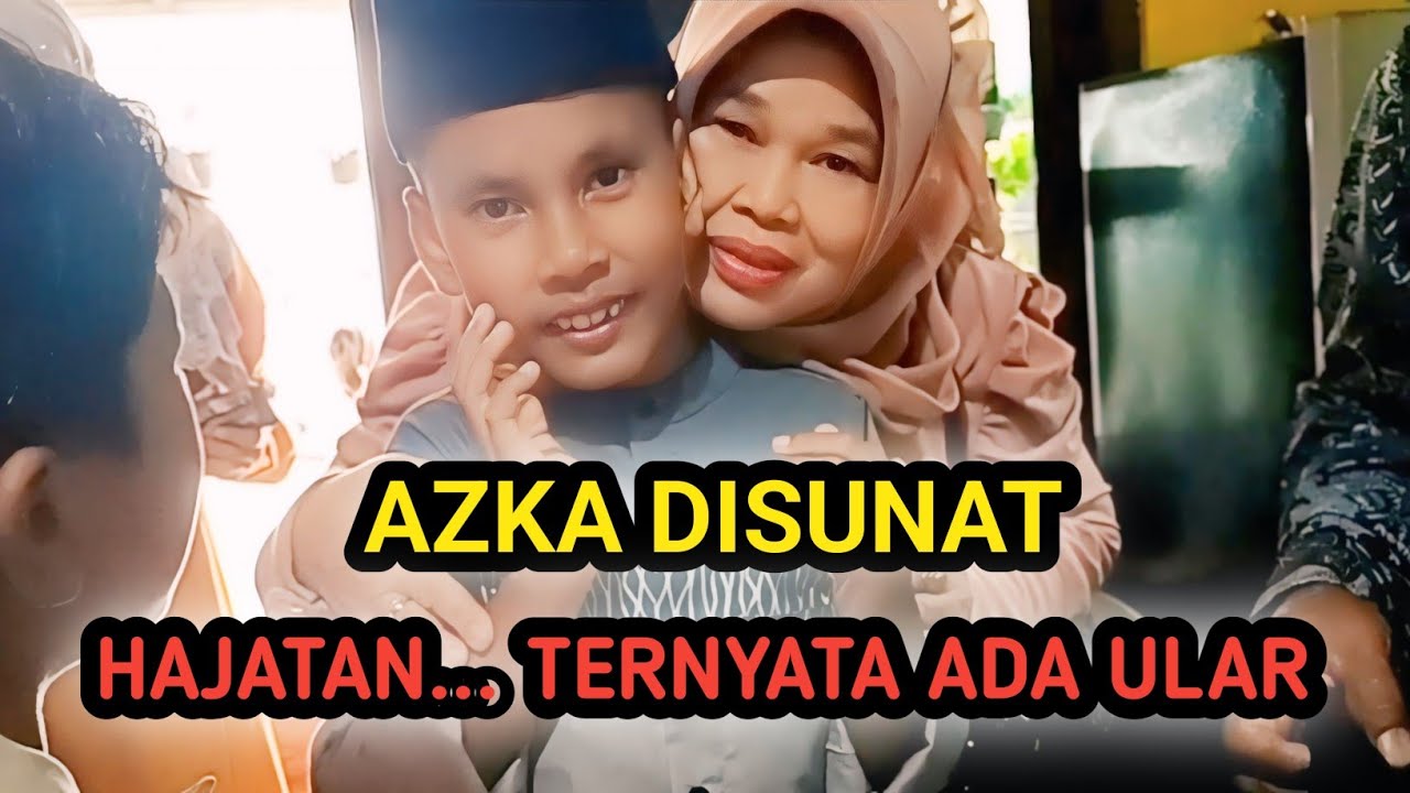 HAJATAN SUNATAN AZKA - YouTube