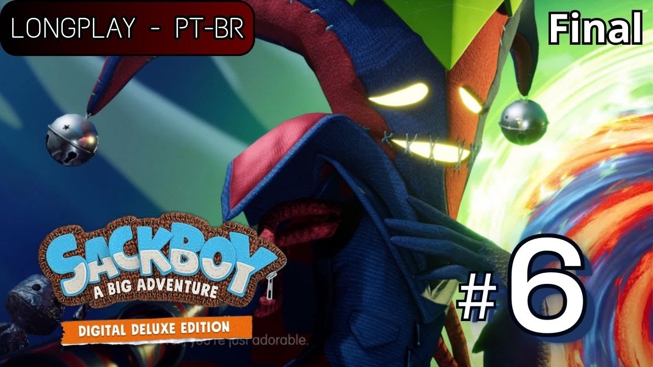 A BATALHA FINAL! SACKBOY VS VEX - SACKBOY: A BIG ADVENTURE #6 - YouTube