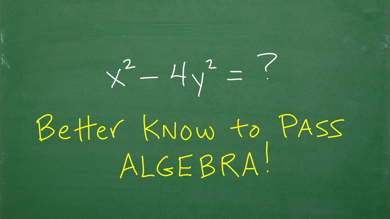 Better Know This Factoring Formula To PASS Algebra x Squared 4 y better-know-this-factoring-formula-to-pass-algebra-x-squared-4-y