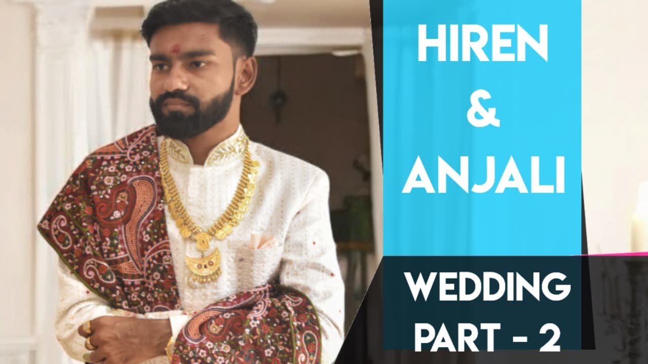 Part=02 / Hiren - Anjali Wedding - YouTube