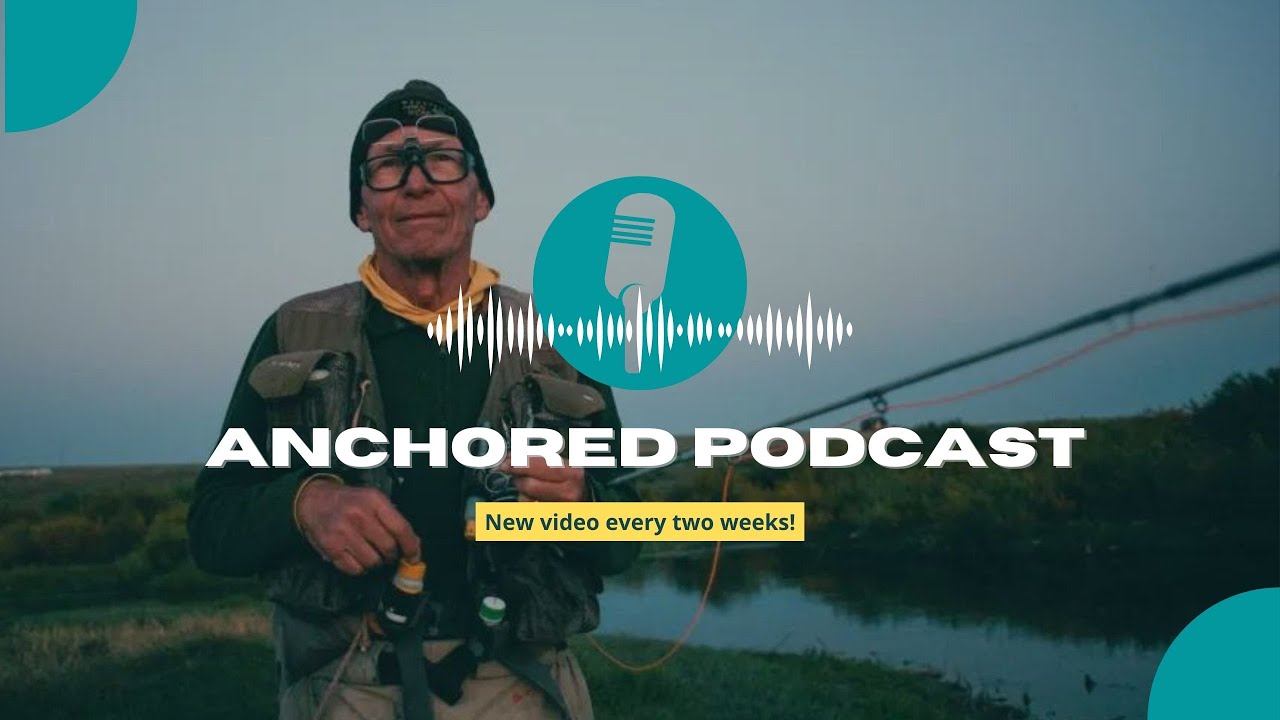 Anchored Podcast Ep. 247: Dayle Mazzarella on Teaching, Fishing, and ...