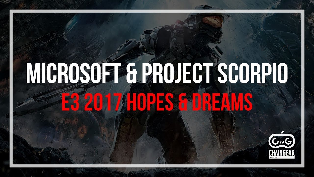Microsoft & Project Scorpio | E3 2017 Hopes and Dreams!!! - YouTube