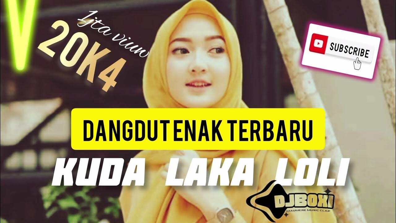 Dangdut Enak Terbaru || Kuda Laka Loli || Boxi Mmc💥 - YouTube