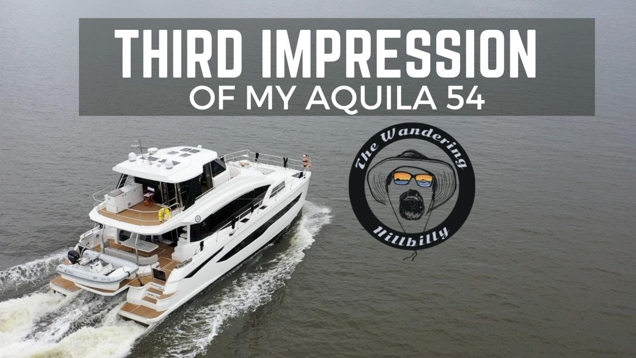 THIRD IMPRESSION OF MY AQUILA 54 YACHT! - IMPROVEMENTS AND CHANGES ...