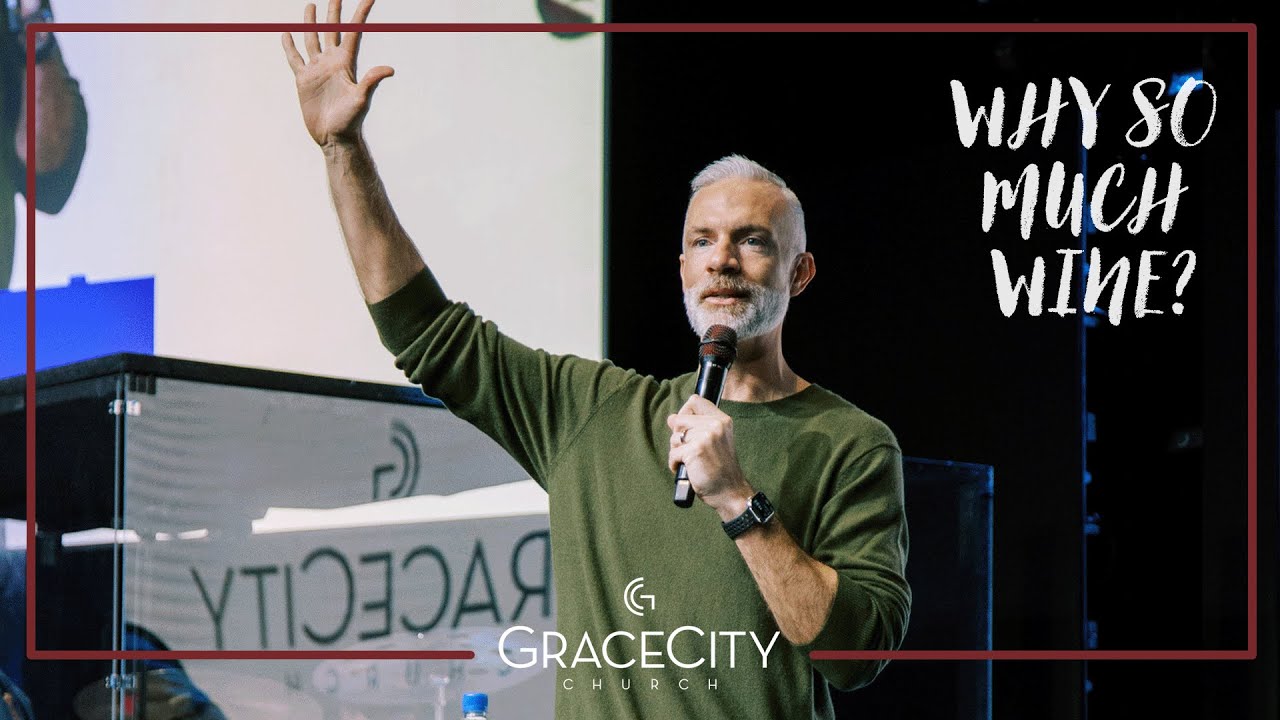 Grace City Church | Why So Much Wine? | Pastor Tyler Johnson - YouTube