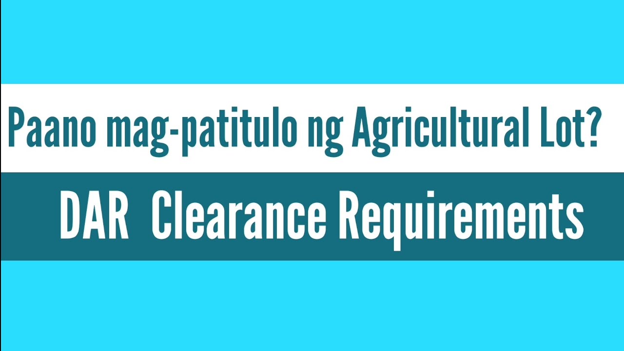 Paano mag-patitulo ng Agricultural Land? || DAR Clearance Requirements ...