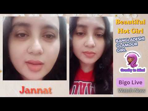 Jannat Bigo Live Bigo hot girl #periscope #foryou #trending #love #livevideocall #fyp বাংলাদেশী মেয়ে