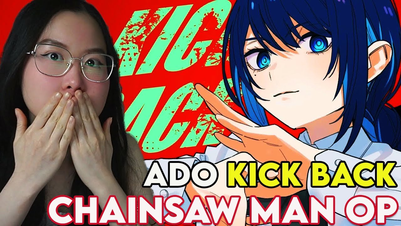 FIRST TIME Reacting to ADO "KICK BACK" | Chainsaw Man Opening | ANIME ...