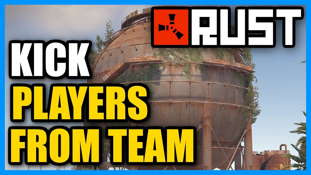 How to Kick Players From Team in Rust (Easy Guide) - YouTube