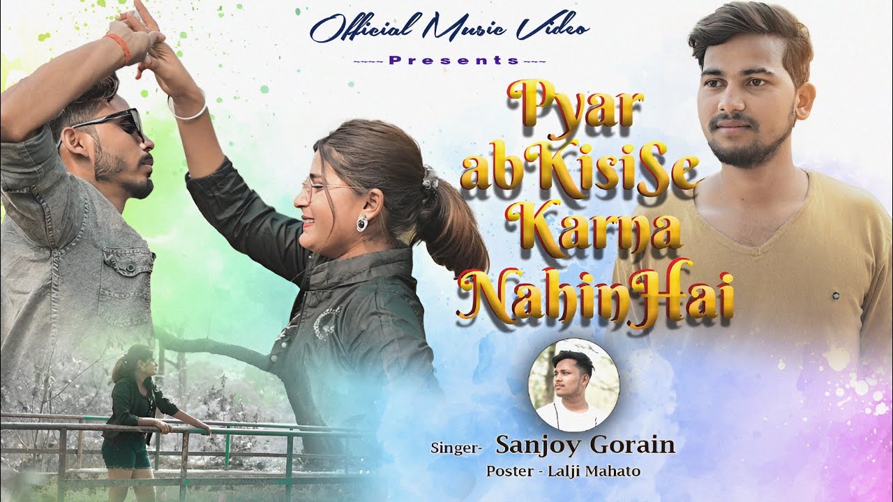 Pyar Ab Kisi Se Karna Nahin Hai // Sanjay Gorain //Official Music Video//Hindi New Sad Song ...