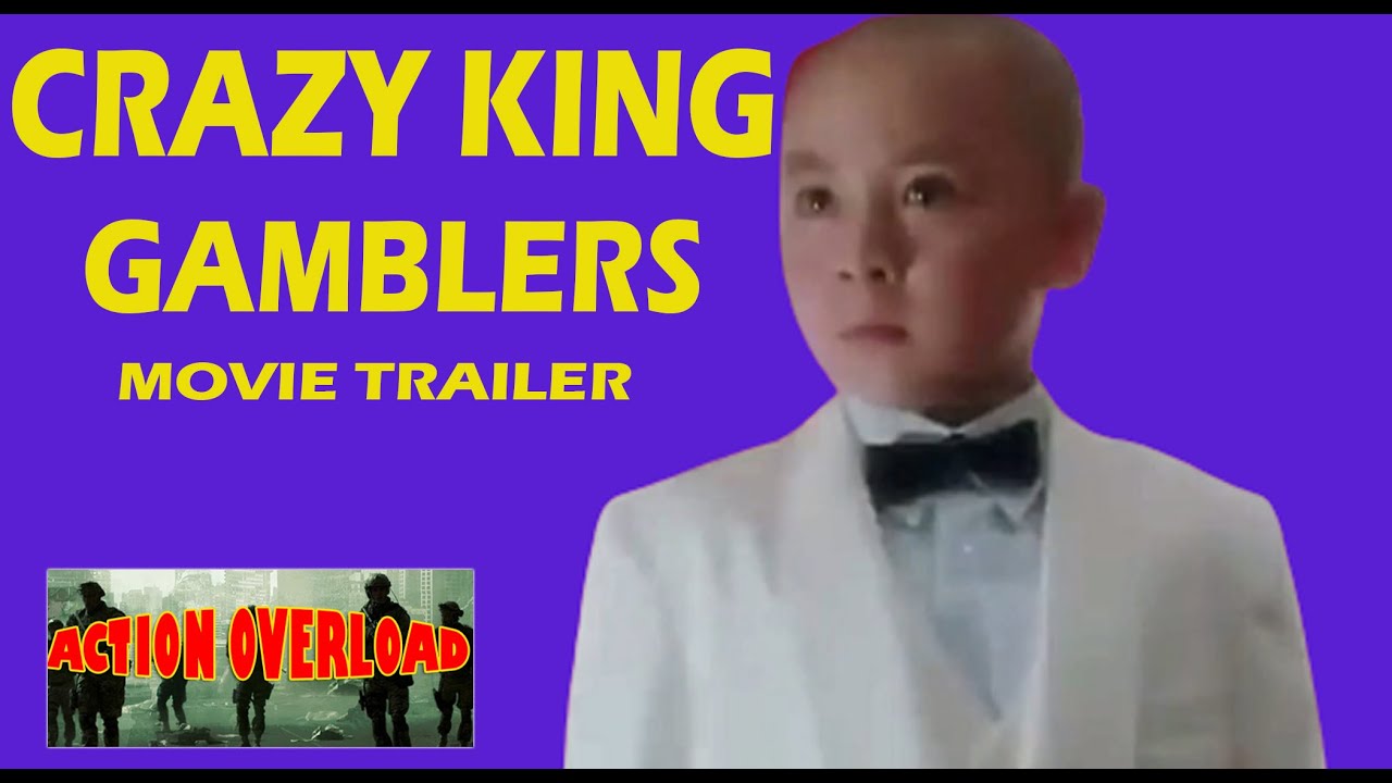 CRAZY KING GAMBLERS- WHAT? JUST A KID!!! MOVIE TRAILER - YouTube