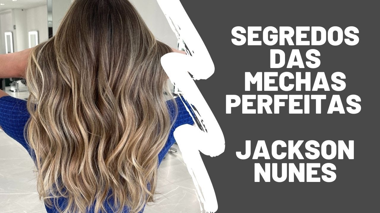 O segredo das mechas perfeitas com Jackson Nunes - YouTube