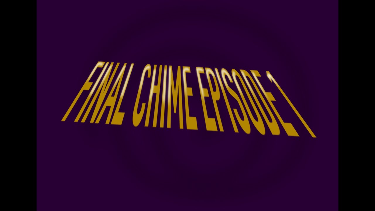 FINAL CHIME EPISODE 1 the chaos begins - YouTube