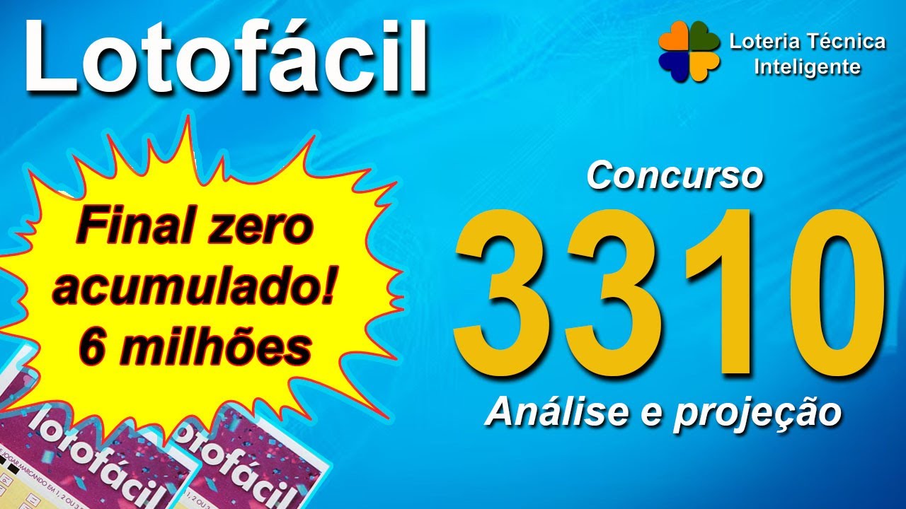 ANÁLISE E PROJEÇÃO PARA O CONCURSO 3310 DA LOTOFÁCIL - FINAL ZERO - YouTube