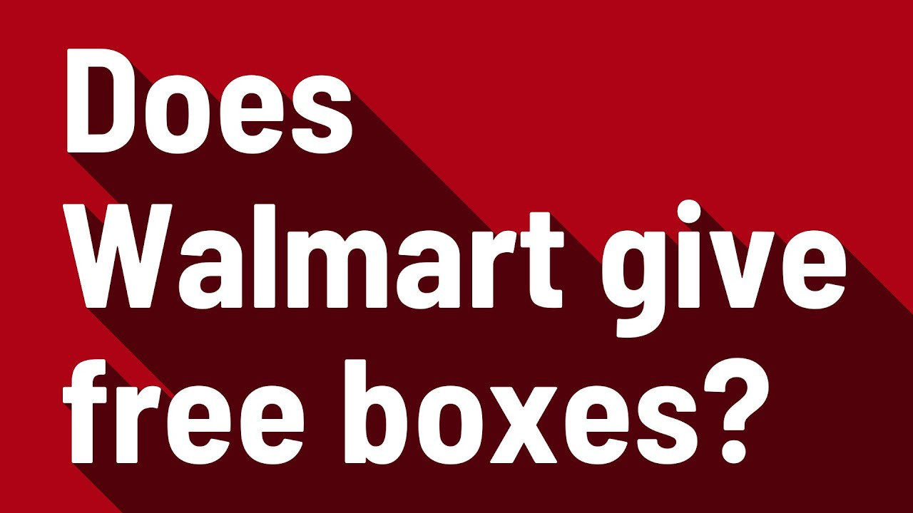 Does Walmart Give Free Boxes YouTube does-walmart-give-free-boxes-youtube