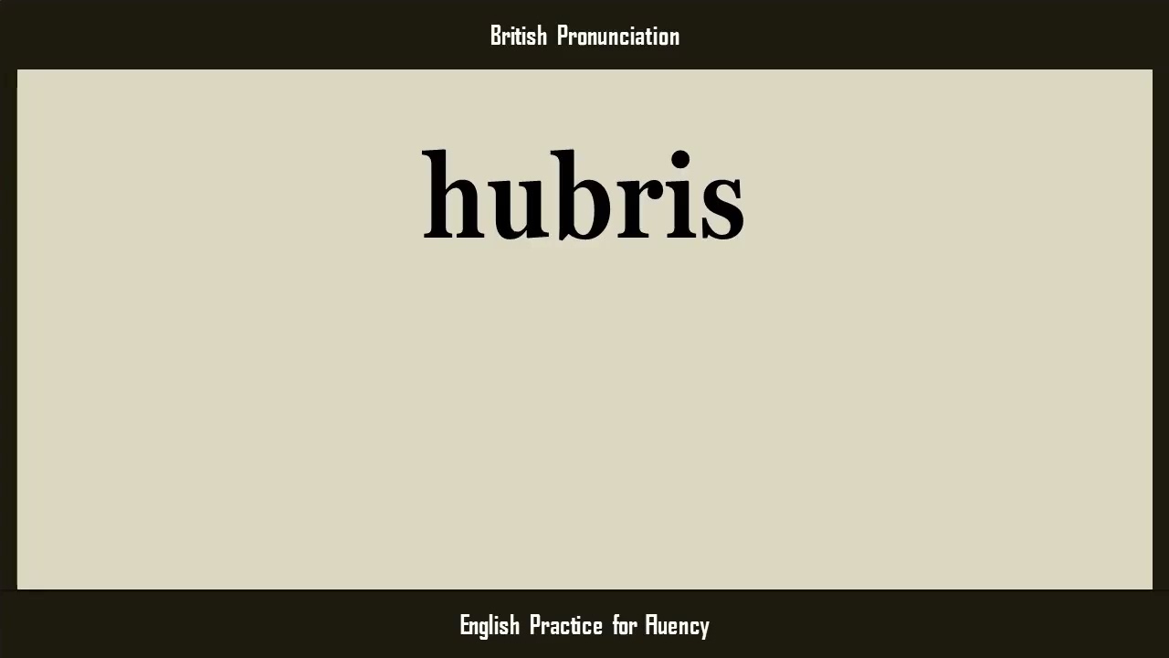 hubris, How to Say or Pronounce HUBRIS in American, British, Australian ...