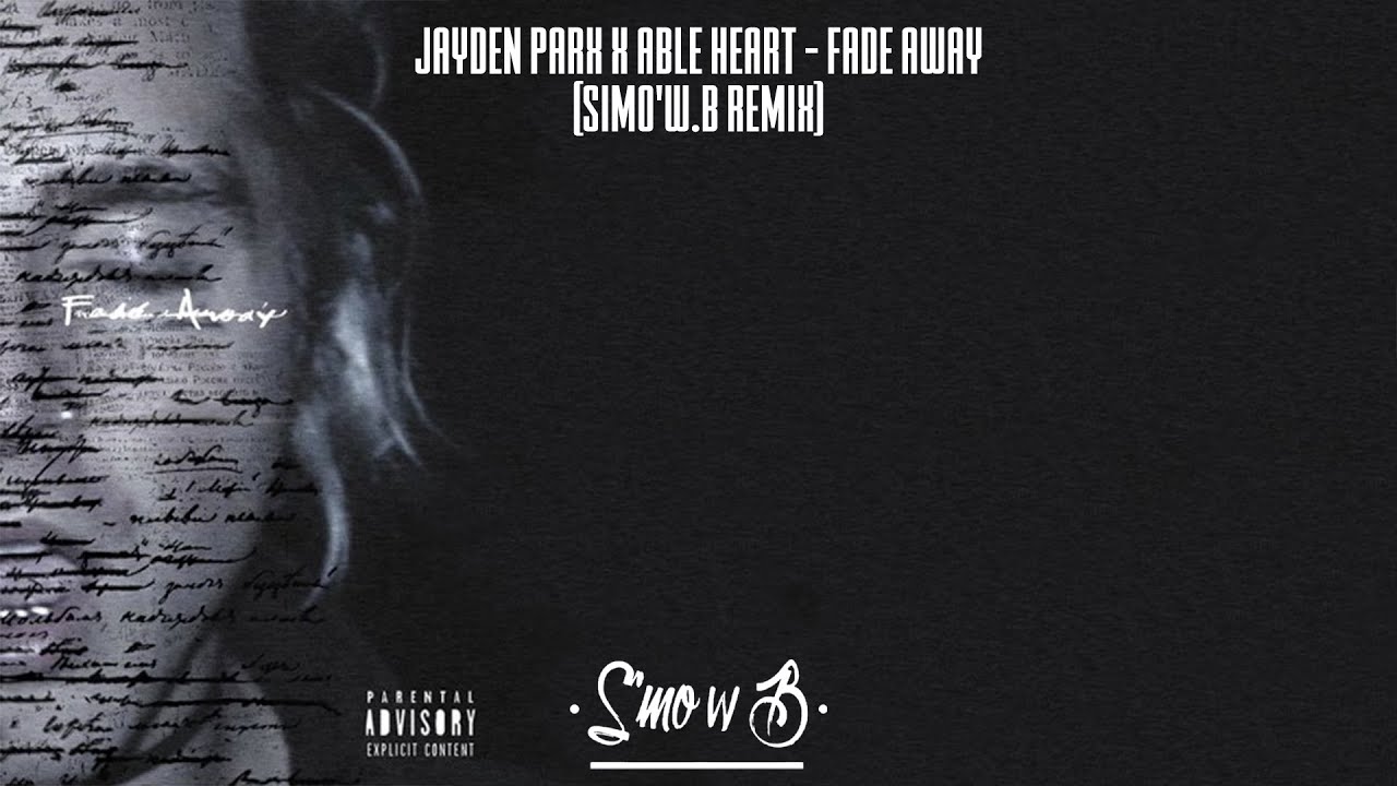 Jayden Parx X Able Heart - Fade Away (Simo'w B Remix) - YouTube