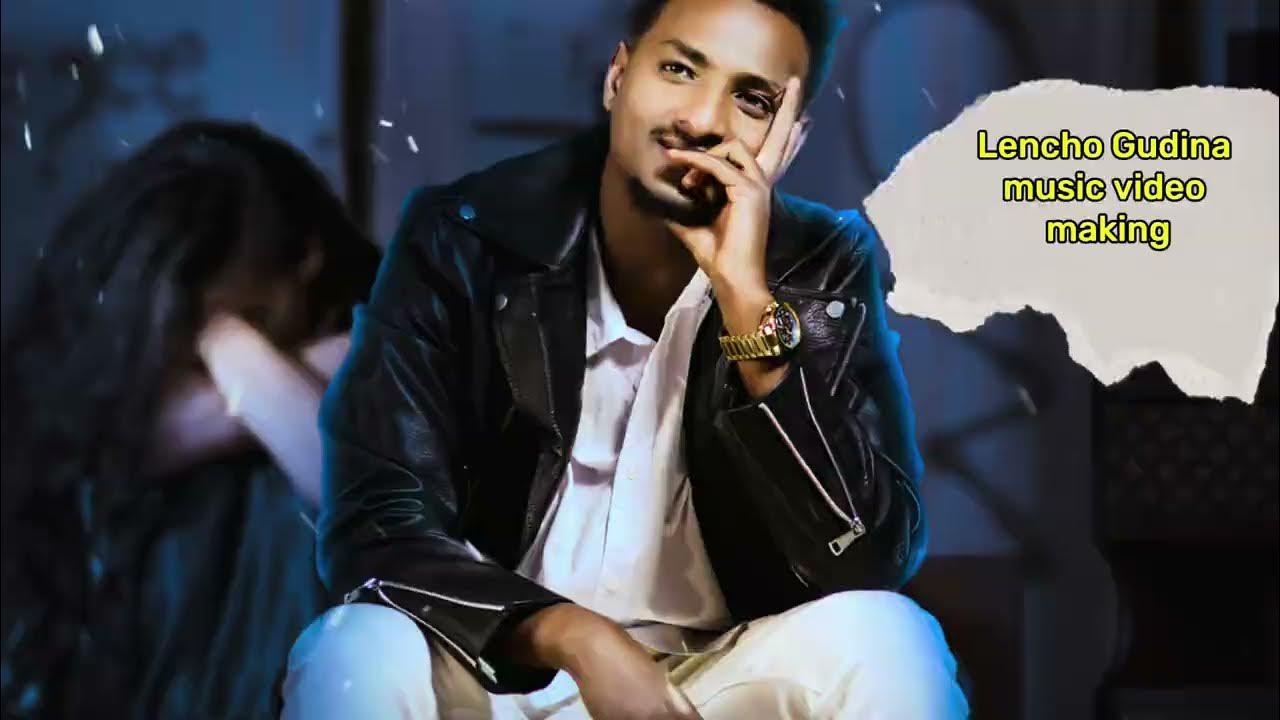 Lencho Gudina Music video making - YouTube