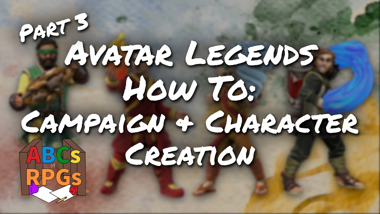 How to Play Avatar Legends - Campaign and Character Creation (Part 3 ...