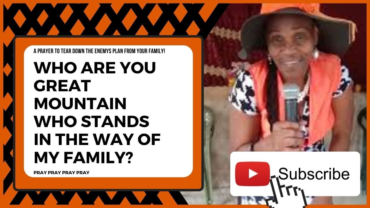 PRAYER TO REMOVE THE MOUNTAINS THAT STAND AGAINST YOU AND YOUR FAMILY ...