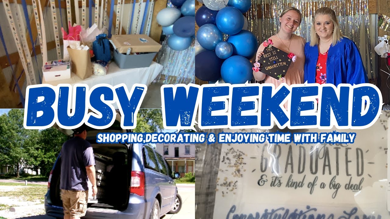 VERY BUSY WEEKEND, CELEBRATING DAUGHTER GRADUATION PARTY - YouTube