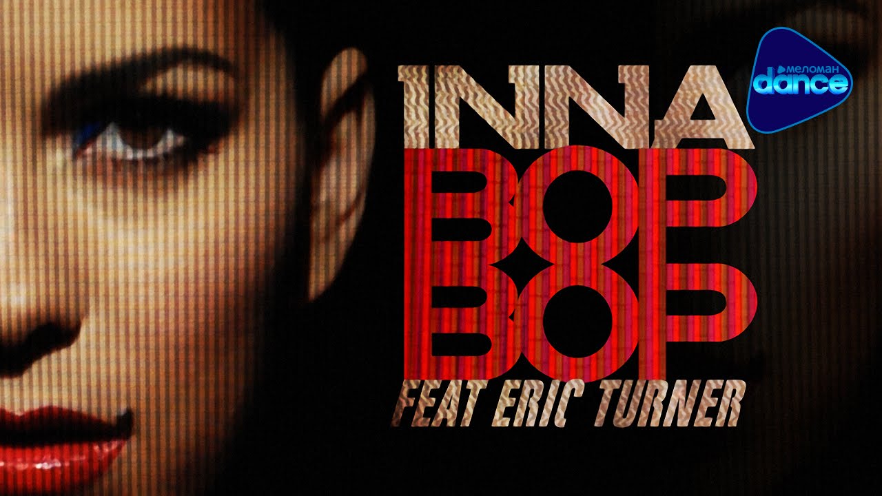 Inna feat. Eric Turner - Bop Bop (2015) [Full Length Maxi-Single] - YouTube