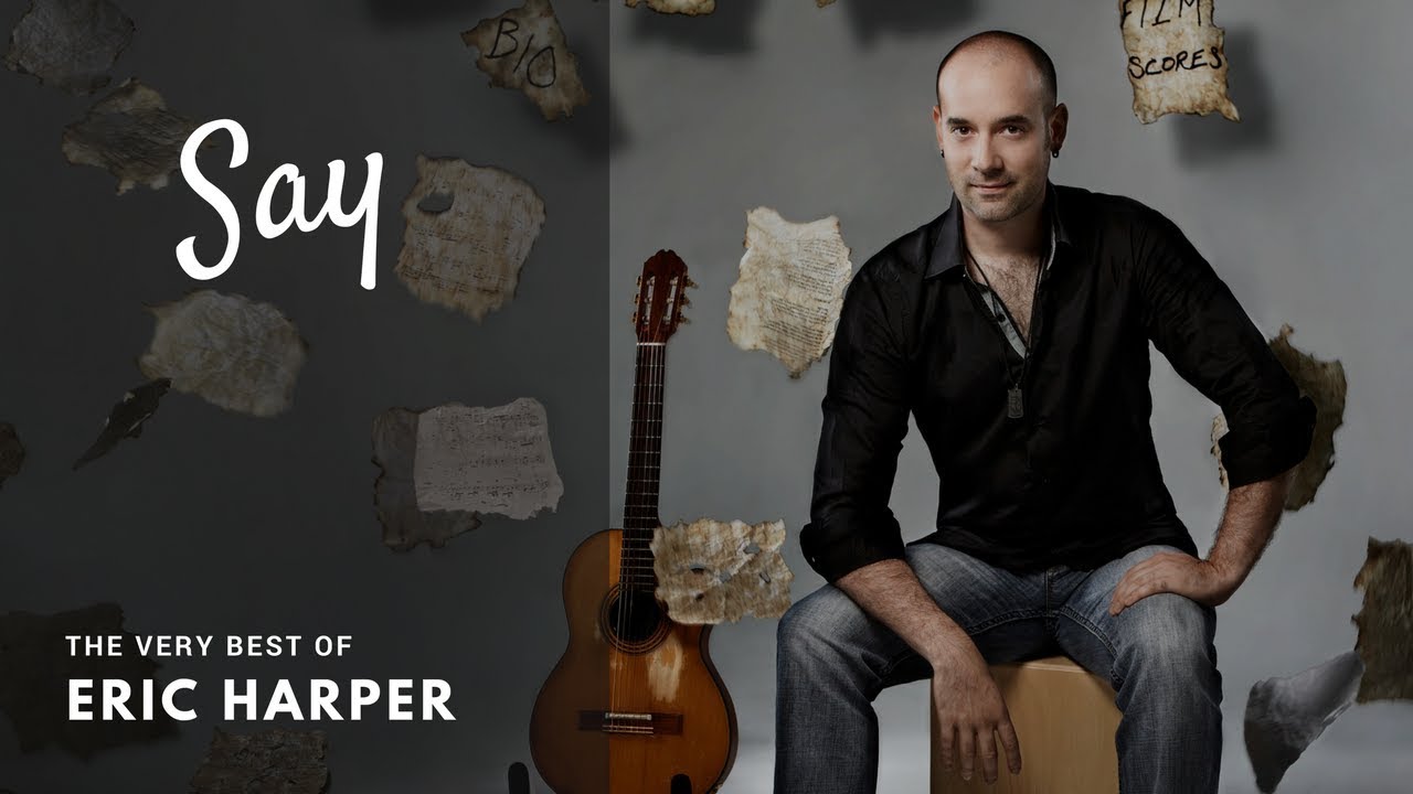 Say (Baha'i-inspired song) - The Very Best of Eric Harper - YouTube