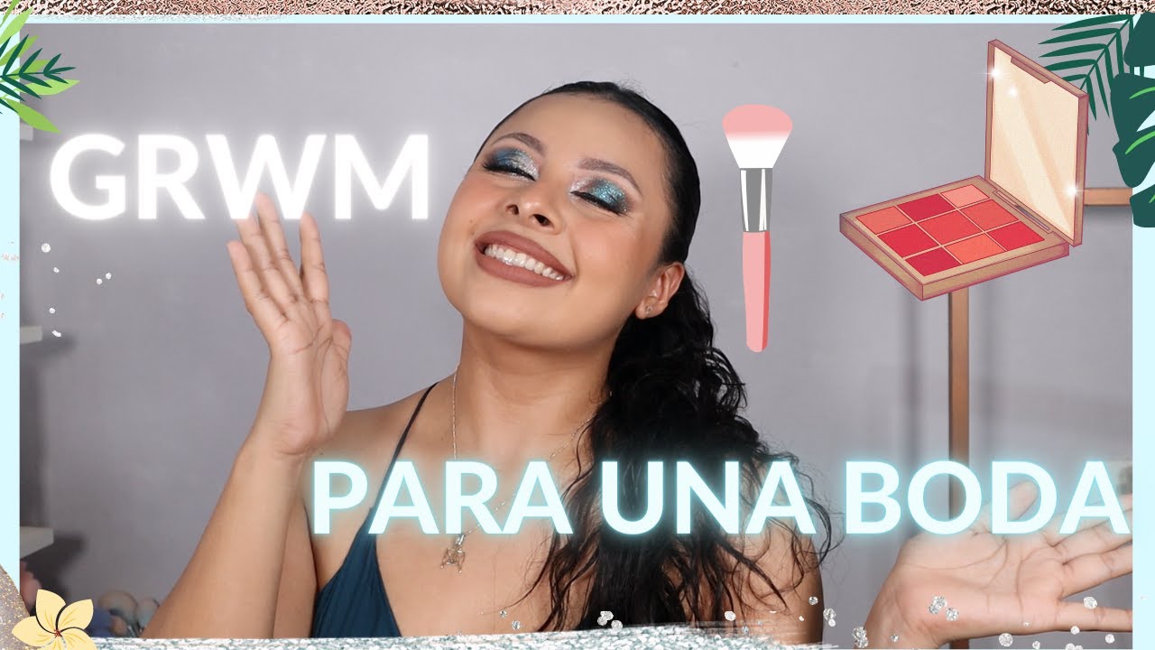 GRWM 2 - Nos arreglamos para una boda | HolaLizy 🦋 - YouTube