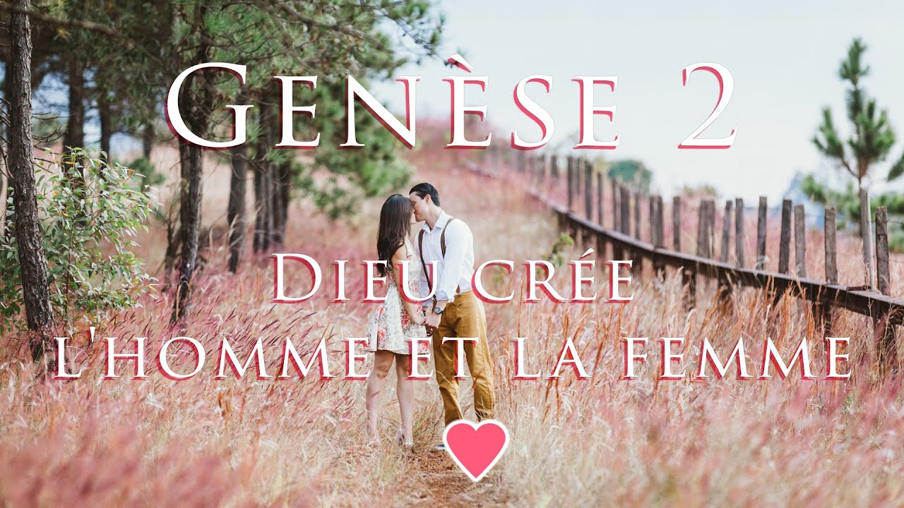 GENÈSE 2, DIEU crée ADAM et ÈVE - YouTube