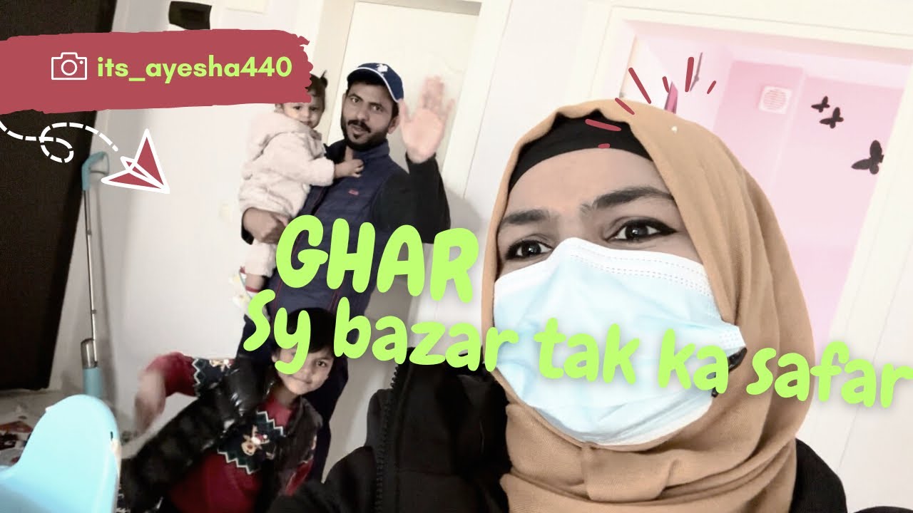 Ghar sy Bazaar tak ka safar| Turkey ka bazaar| Turkish Local Bazar|Ayesha TR Vlogs - YouTube