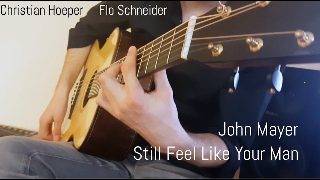 John Mayer - "Still feel like your man" (Cover by Christian Hoeper ...
