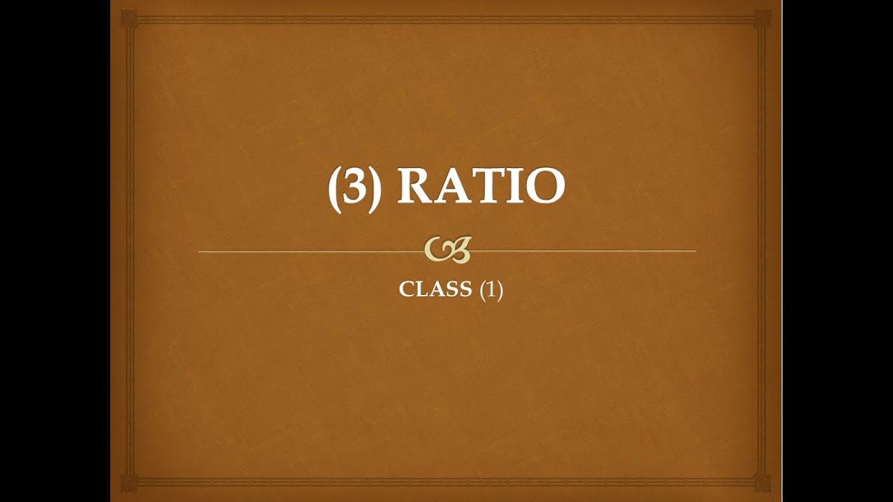 3 RATIO CLASS 1 - YouTube