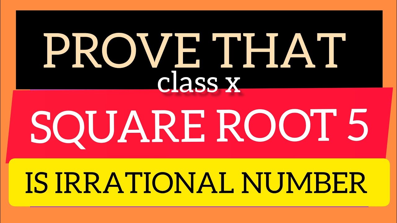 prove that root 5 &root 2 is an irrational number ncert class x chapter ...