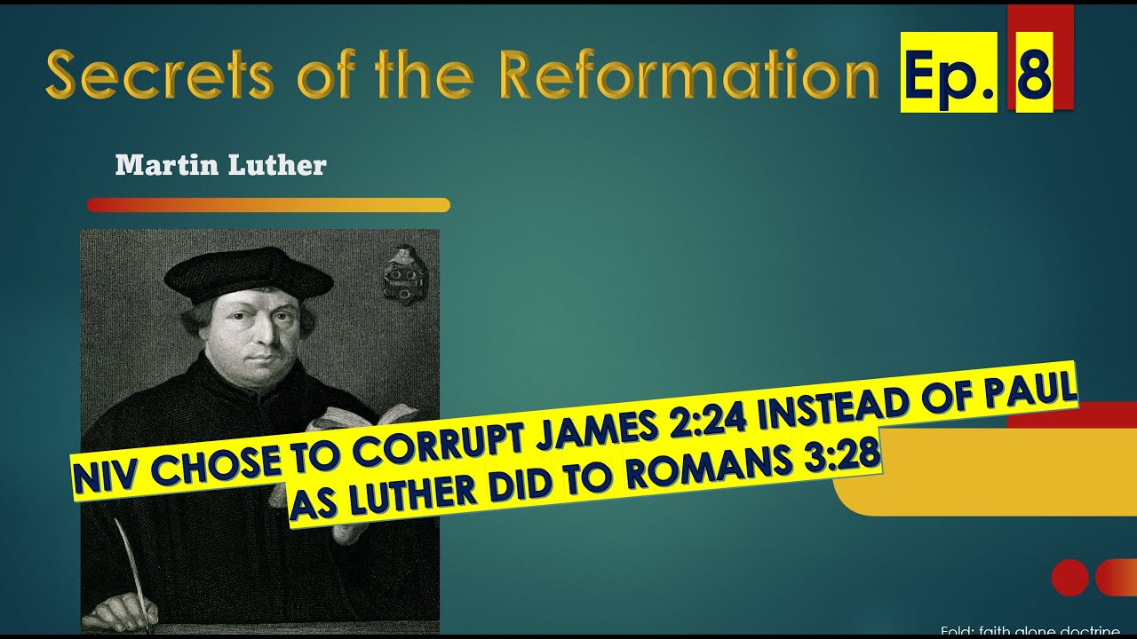 The NIV Corrupted James 2:24 Rather than Romans 3:28. Secrets of the ...