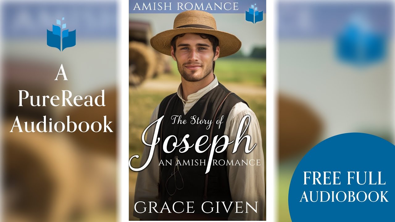 Full length Audiobook - The Story of Joseph - An Amish Romance by Grace ...