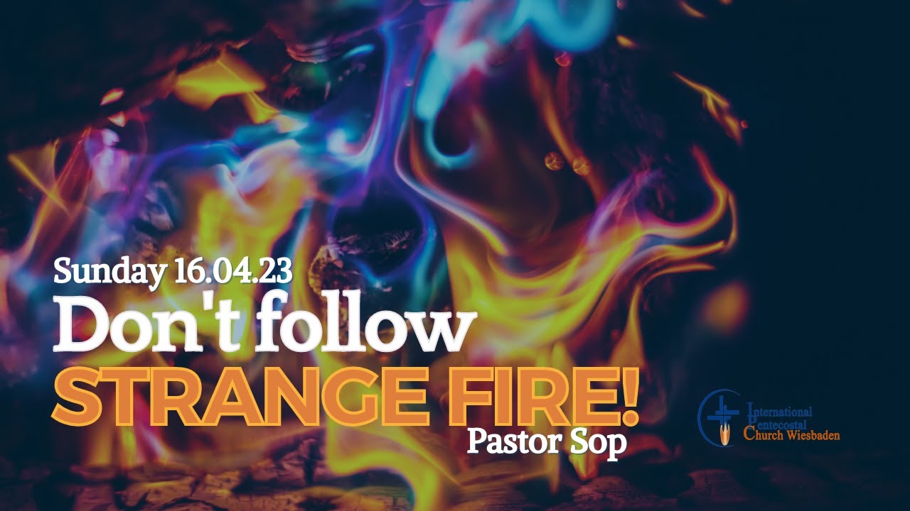 Pastor P.Sop : Don't follow strange fire!/Folge keinem fremden Feuer ...