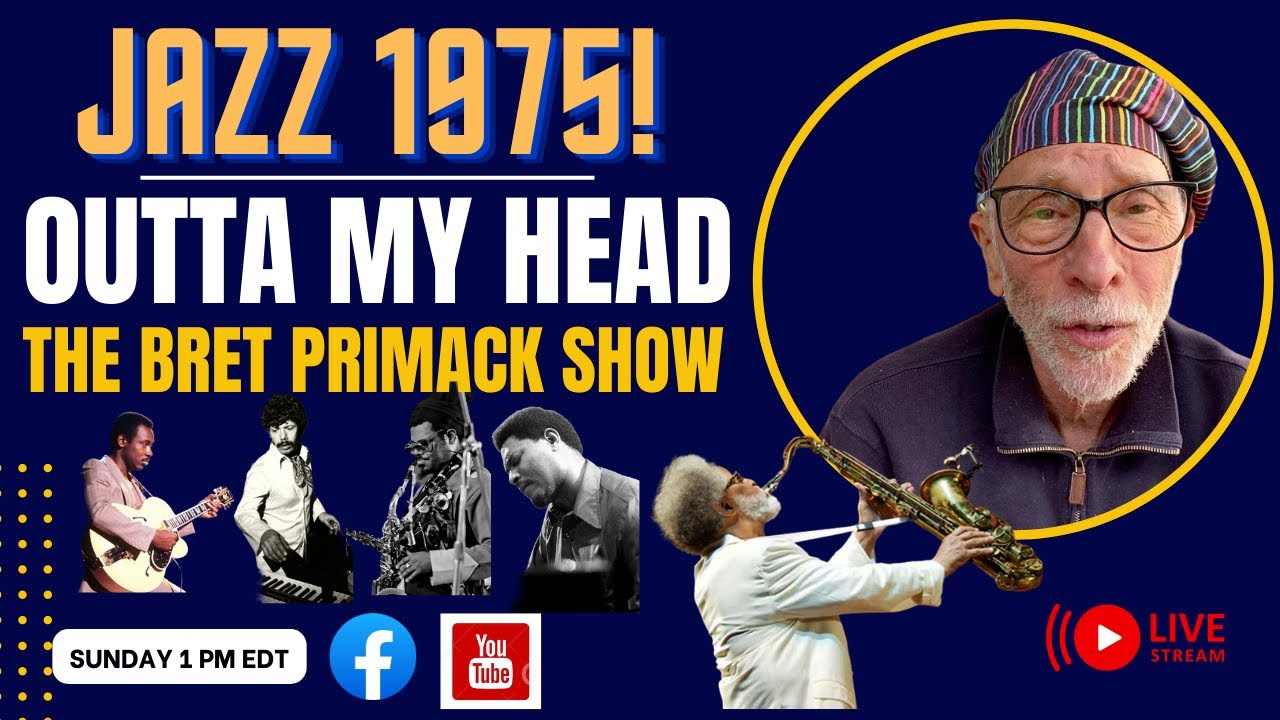 Jazz 1975 - Outta My Head: The Bret Primack Show April 2, 2023 - YouTube