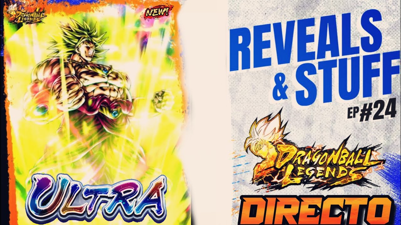 DRAGON BALL LEGENDS DIRECTO ESPECIAL REVEALS & STUFF NUEVO BROLY ...