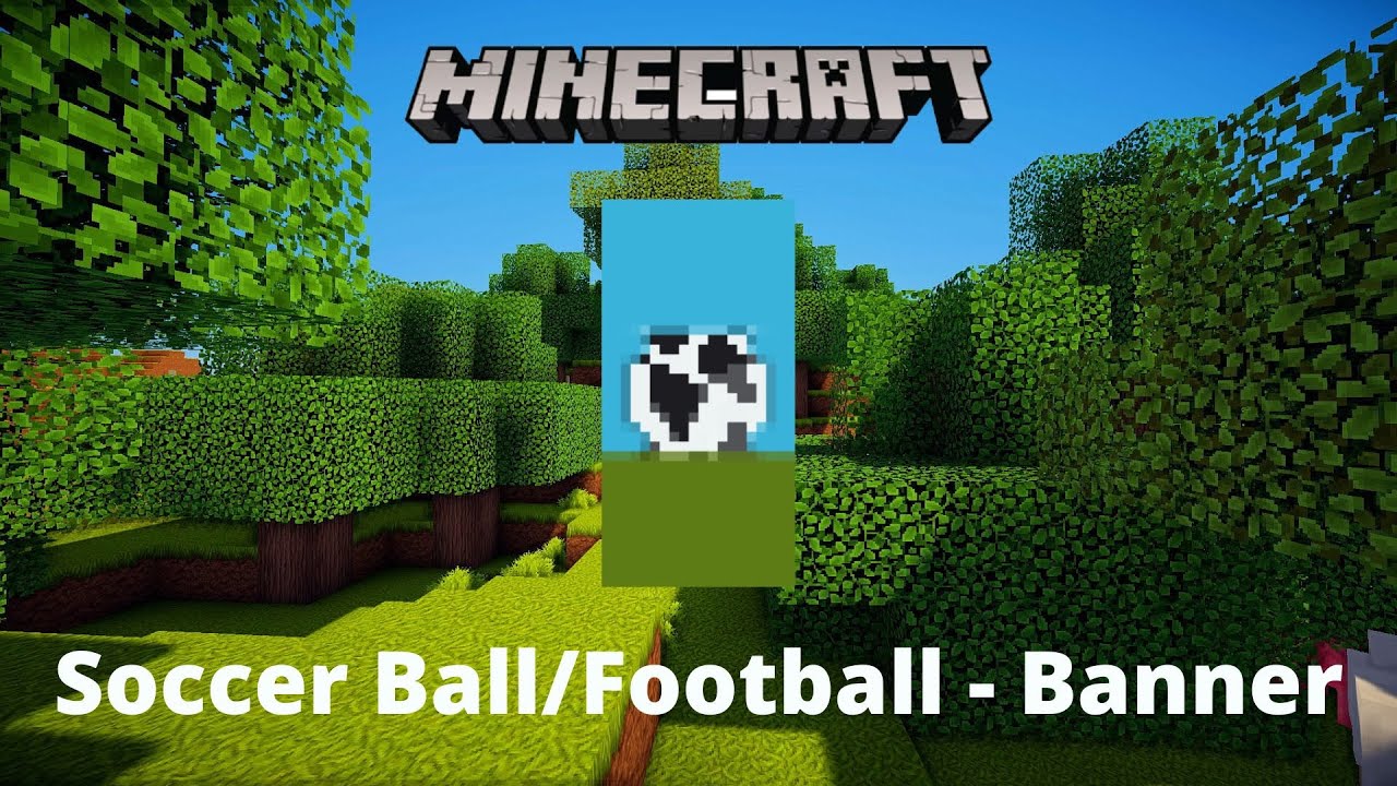 Minecraft - Soccer Ball/Football Banner - YouTube