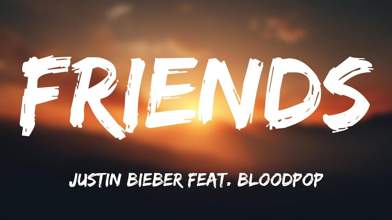 Justin Bieber - Friends (Lyric Video) feat. BloodPop [Quill Lyrics ...