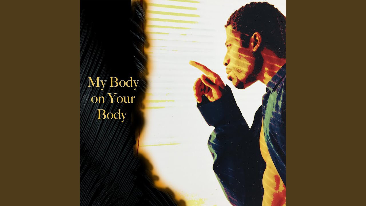 My body on your body - YouTube